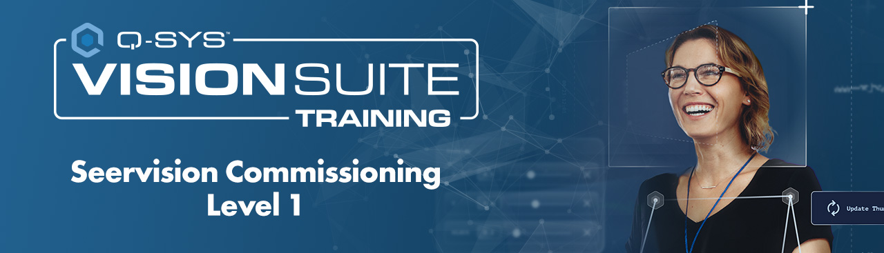Course: Q-SYS VisionSuite Seervision Commissioning Level 1
